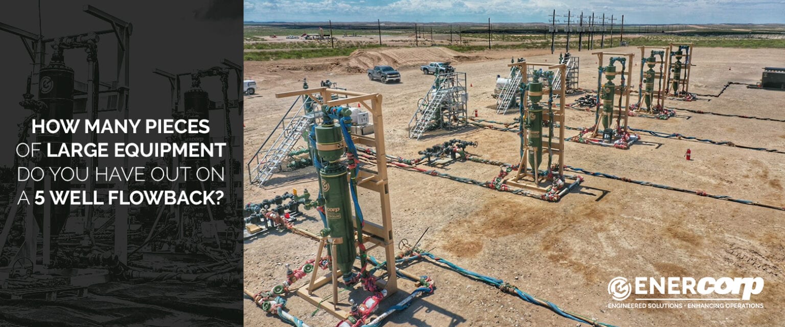 Streamline Your Flowback - EnerCorp
