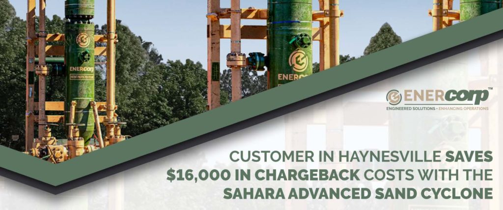 SAHARA ADVANCED SAND CYCLONE REDUCES COSTS - EnerCorp